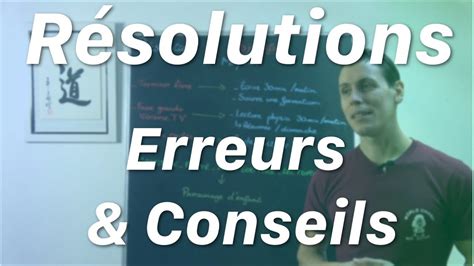 Comment bien prendre ses RÉSOLUTIONS Erreurs à éviter et conseils