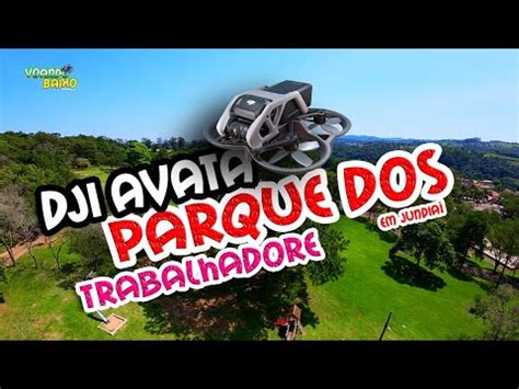 Dji Avata No Parque Dos Trabalhadores Youtube