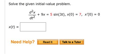 solved solve the given initial value problem d2x 9x 5