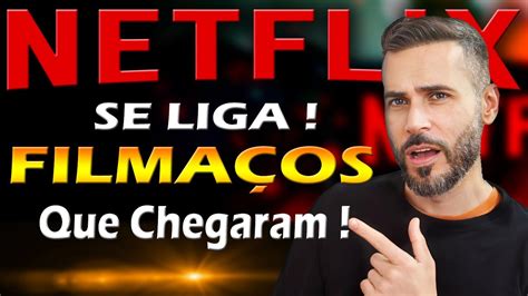 CHEGARAM FILMES MUITO BONS NA NETFLIX pra ASSISTIR AGORA Só filmão