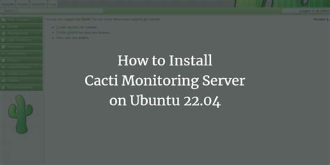 How To Install And Configure Cacti Monitoring Server On Ubuntu 22 04