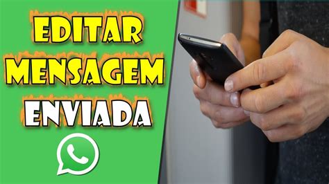 Como EDITAR MENSAGENS DEPOIS De ENVIADAS No WhatsApp YouTube