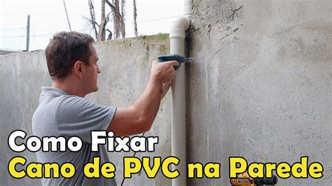 Veja Como Prender Cano De PVC Na Parede Dicas Do Fernando YouTube