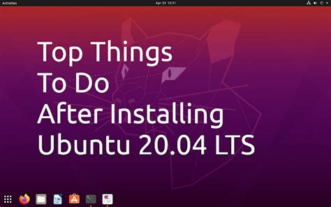 top things to do after installing ubuntu 20 04 focal fossa to make the most of it linux