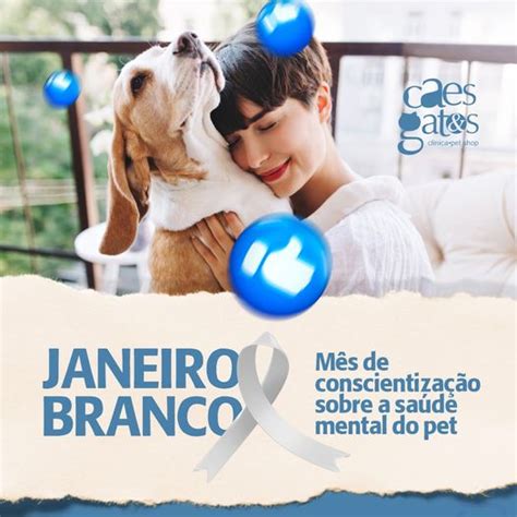 Janeiro Branco M S De Conscientiza O Sobre A Sa De Mental Do Pet