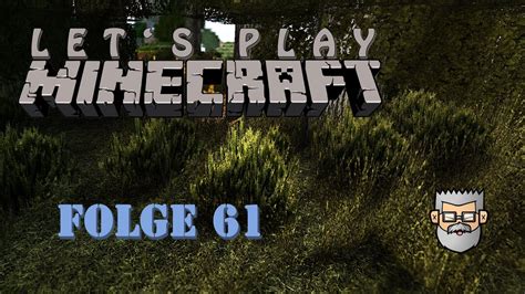 Minecraft Let S Play 61 Endlich Geht Es Wieder Los Deutsch HD