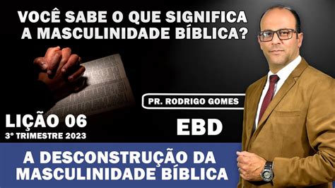 Ebd Li O Adultos A Desconstru O Da Masculinidade B Blica Pr