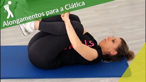 Alongamentos Para Lombar E Ci Tica Youtube