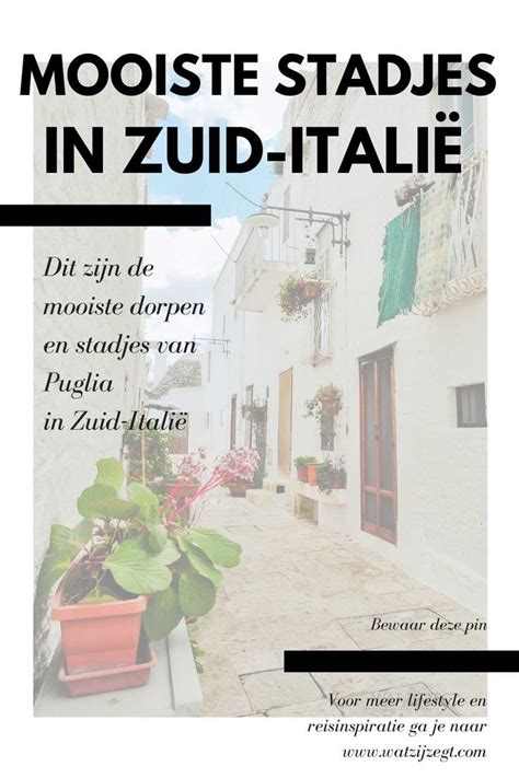 Dit zijn de mooiste stadjes van Puglia in Zuid Italië WAT ZIJ ZEGT