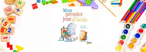 Mon premier jour d école Album rentrée maternelle