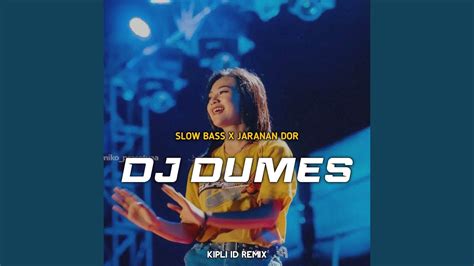 DJ DUMES SLOW BASS X JARANAN DOR YouTube Music