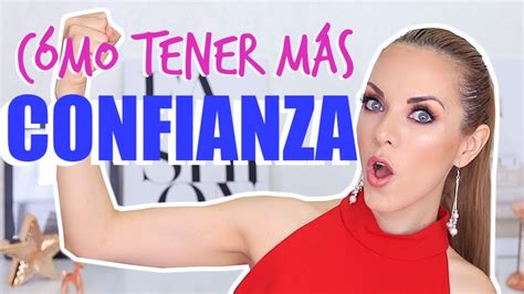 C Mo Tener M S Confianza En Ti Mismo Tips Que Si Sirven Youtube