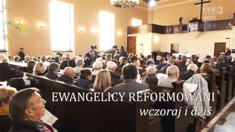 Reportaże Ewangelicy Reformowani wczoraj i dziś 16 10 2022
