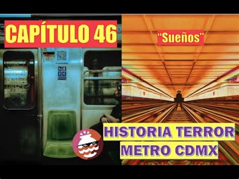Capítulo 46 Sueños de Terror en el Metro de la CDMX YouTube