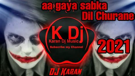 Aa Gaya Dil Churane Main Aagaya DJ Remix Song YouTube