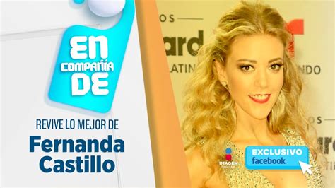 En Compañía de Fernanda Castillo Programa Completo YouTube