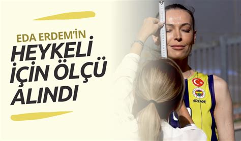 Eda Erdem kimdir Eda Erdem in heykel ölçüleri alındı YENİ SAKARYA