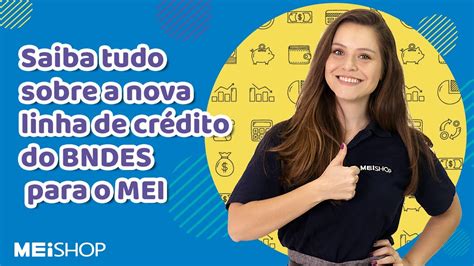 Empréstimo para o MEI BNDES anuncia nova linha de crédito YouTube