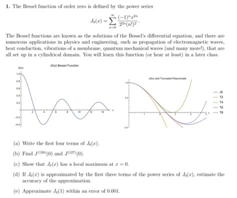 1 the bessel function of order zero is defined by the power series the bessel functions are