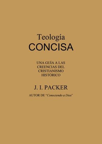 Teologia Concisa Una Guia A Las Creencias Del Cristianismo Historico 1