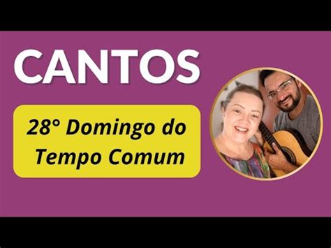 Cantos Para O Domingo Do Tempo Comum Youtube