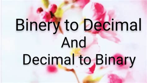 binary to decimal decimal to binary youtube