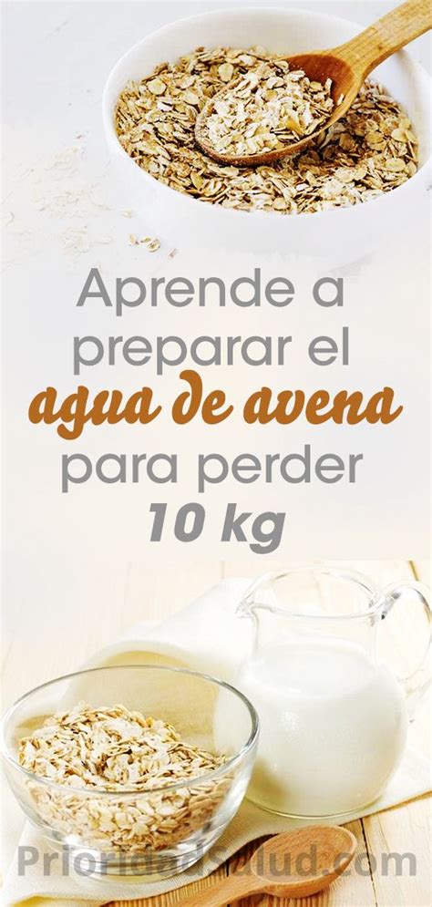 Como Adelgazar Con El Agua De Avena Para Perder 10kg Avena Para