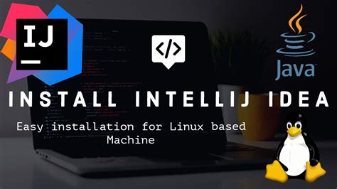 Effortless Intellij Idea Installation On Linux Quick Easy Setup