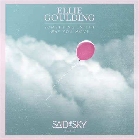 Ellie Goulding SITWYM Said The Sky Remix EDMTunes
