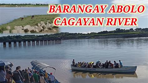 Ang Pag Tawid Sa Malalim At Malakawak NA CAGAYAN RIVER Sa Bgry ABOLO