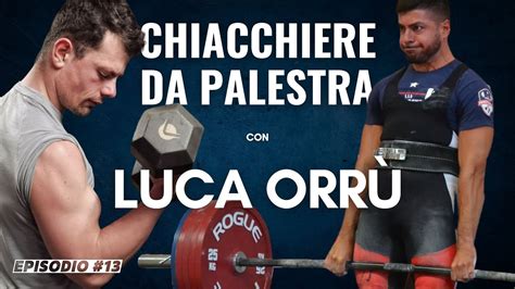 L arte nell allenamento di Powerlifting con Luca Orrù Chiacchiere da