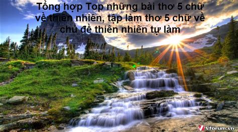 Top hơn 7 tìm đọc một bài thơ về vẻ đẹp thiên nhiên hay nhất Bút Chì Xanh