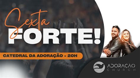 CULTO SEXTA FEIRA FORTE 20H YouTube