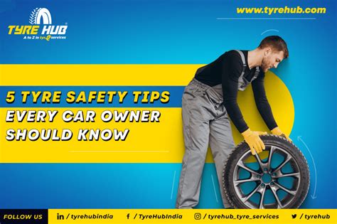 5 Tyre Safety Tips Every Car Owner Should Know Tyrehub Ahmedabad