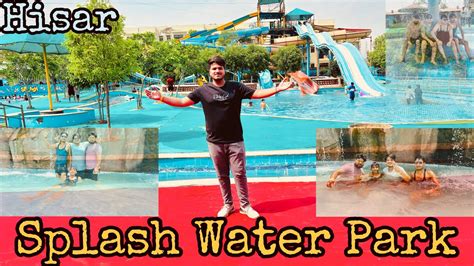 Splash Water Park Hisar Water Park Vlog 2024 Splash Water Park