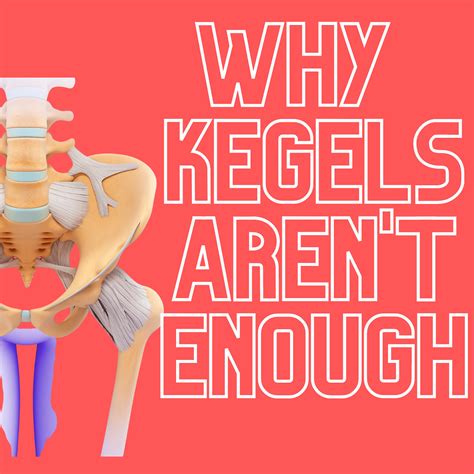 Why You Need More Than A Strong Pelvic Floor And Why Kegels Aren T Enough