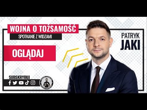 Wojna o tożsamość spotkanie z Patrykiem Jakim YouTube