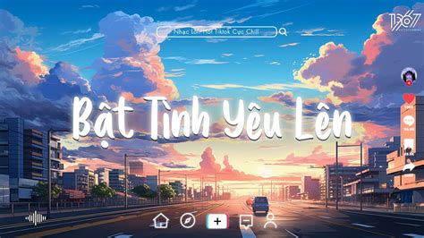 Rót mật ngọt vào tai em Bật tình yêu lên Lofi Ver Tăng Duy Tân x