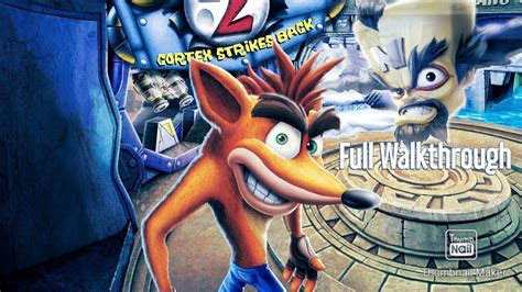 Crash Bandicoot 2 Cortex Strikes Back Full Walkthrough YouTube