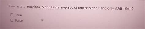 solved two nxn matrices a and b are inverses of one another