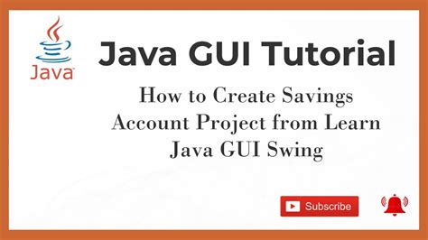 Java Gui Tutorial How To Create Savings Account Project From Learn