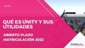 Qué es Unity Te contamos sus 4 características principales