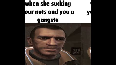 When She Sucking Your Nuts And You A Gangsta Youtube