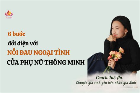 6 bước đối diện với nỗi đau ngoại tình của phụ nữ thông minh
