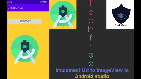 Implement Uri To ImageView In Android Studio Android Tutorial Tech Free