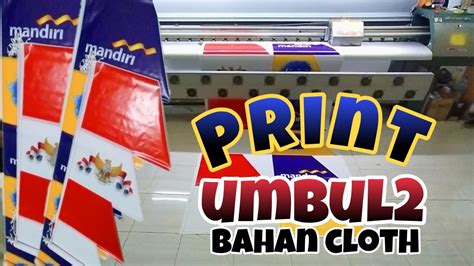 Print Umbul Umbul Bahan Cloth Solusi Cepat Buat Umbul2 Pake Foto Atau