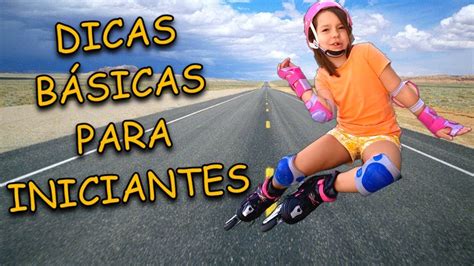 Dicas básicas para andar de patins YouTube