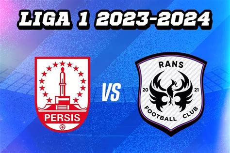 Prediksi Skor Susunan Pemain Head To Head Persis Solo Vs RANS