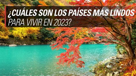 Los 10 países más lindos del mundo para vivir en 2024 YoMeAnimo