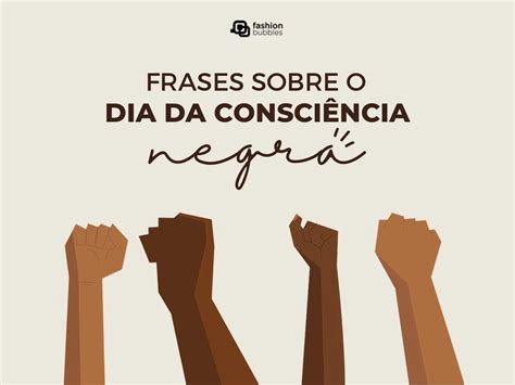 Frases de Consciência Negra 60 mensagens para compartilhar Fashion